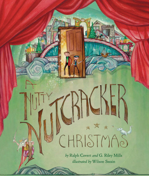 A Nutty Nutcracker Christmas by Ralph Covert, G. Riley Mills, Wilson ...
