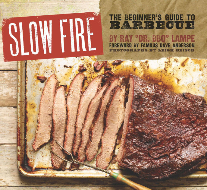 Slow Fire: The Beginner's Guide to Barbecue by Ray Lampe | eBook ...