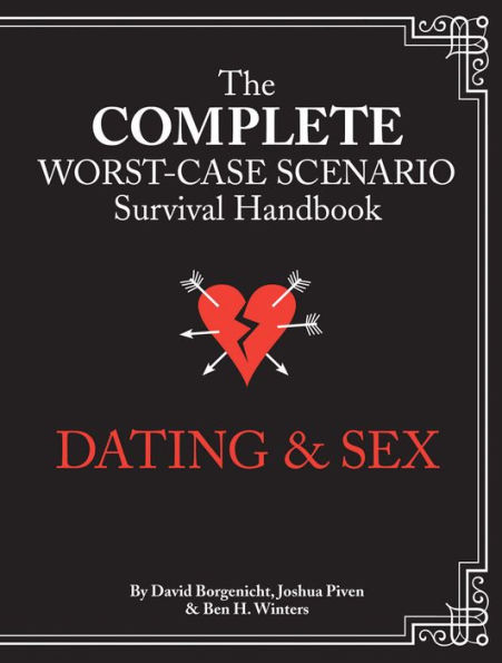 The Complete Worst Case Scenario Survival Handbook Dating And Sex By