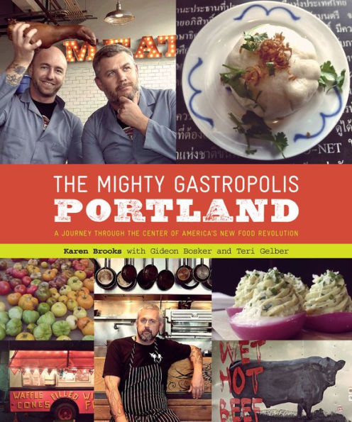 The Mighty Gastropolis: Portland: A Journey Through the Center of ...