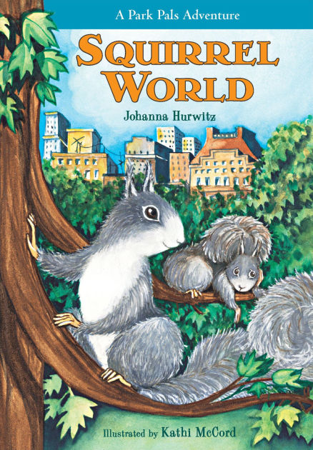Squirrel World by Johanna Hurwitz, Kathi McCord | eBook | Barnes & Noble®