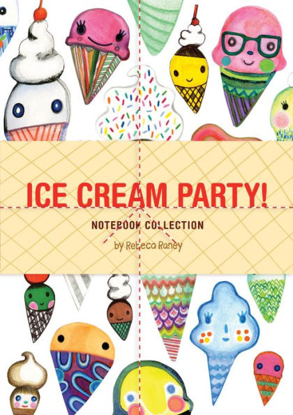 Ice Cream Party! Notebook Collection by Rebeca Raney | Barnes & Noble®