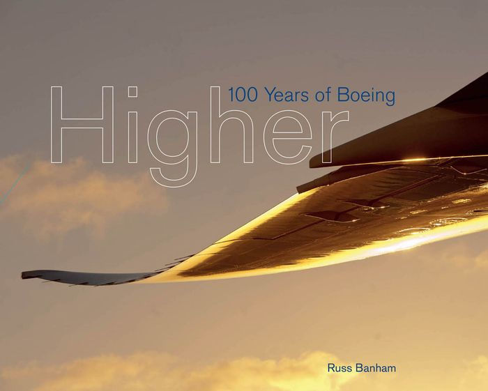 Higher: 100 Years of Boeing by Russ Banham | eBook | Barnes & Noble®