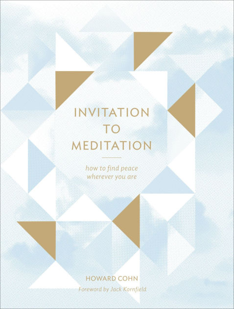 Invitation to Meditation: How to Find Peace Wherever You Are by Howard ...