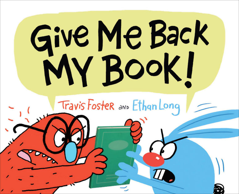Give Me Back My Book! by Travis Foster, Ethan Long | eBook (NOOK Kids ...