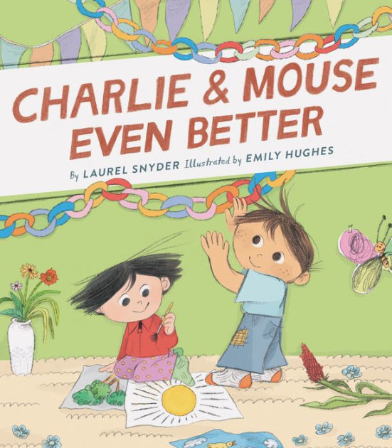 Charlie & Mouse Even Better (Charlie & Mouse Series #3) by Laurel ...