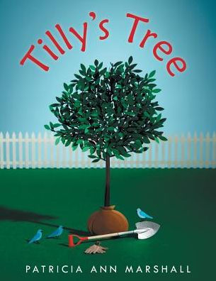 Tilly's Tree by Patricia Ann Marshall, Paperback | Barnes & Noble®