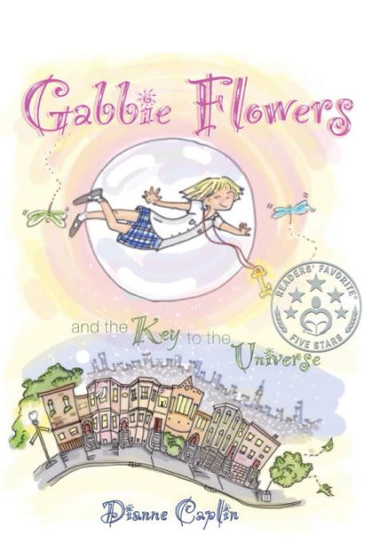 Gabbie Flowers: And the Key to the Universe by Dianne Caplin, Paperback ...