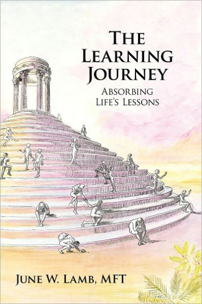 The Learning Journey: Absorbing Life's Lessons by June W. Lamb, MFT ...