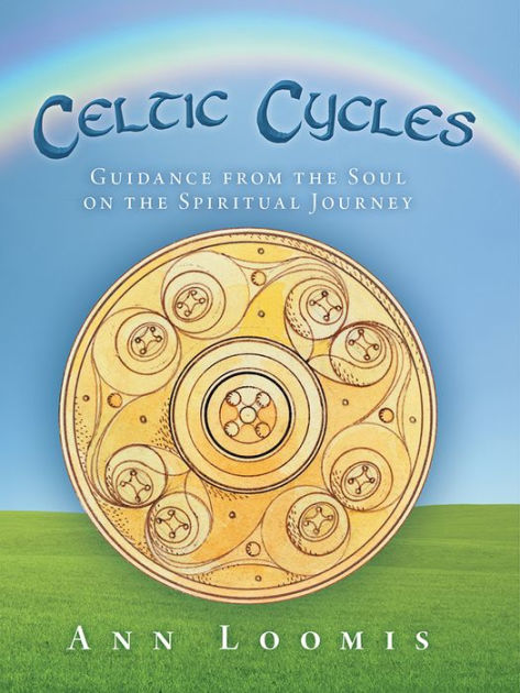Celtic Cycles: Guidance from the Soul on the Spiritual Journey by Ann ...