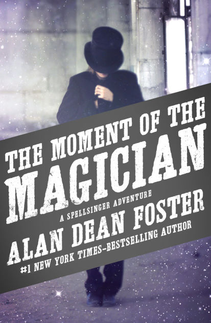 The Moment of the Magician by Alan Dean Foster | eBook | Barnes & Noble®