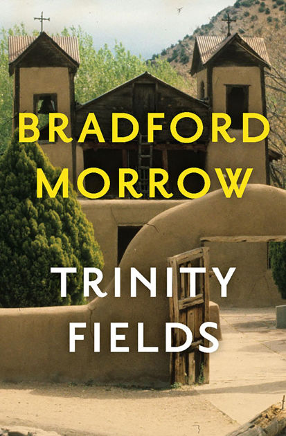 Trinity Fields by Bradford Morrow | eBook | Barnes & Noble®