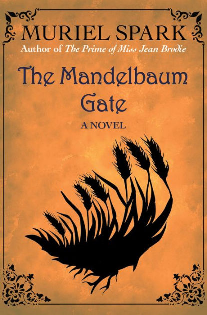 The Mandelbaum Gate: A Novel by Muriel Spark, Paperback | Barnes & Noble®