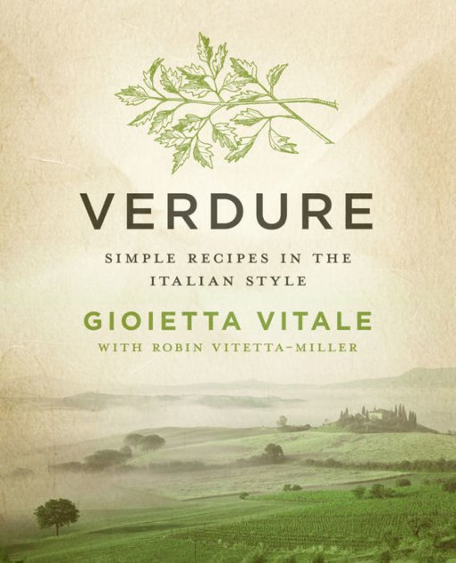 Verdure: Simple Recipes in the Italian Style by Gioietta Vitale, Robin ...