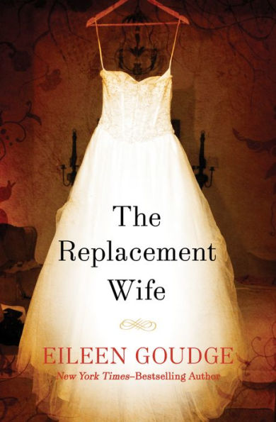 The Replacement Wife by Eileen Goudge, Paperback | Barnes & Noble®