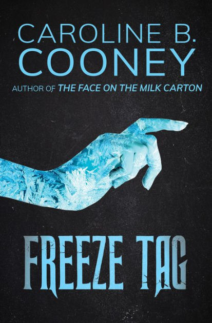 Freeze Tag by Caroline B. Cooney, Paperback | Barnes & Noble®