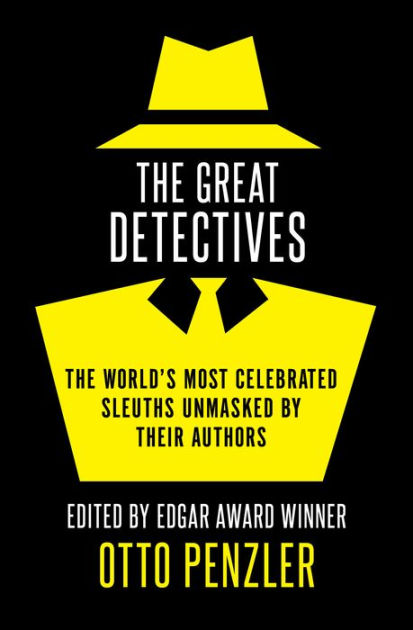 The Great Detectives: The World's Most Celebrated Sleuths Unmasked by ...