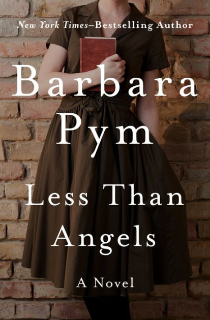 Less Than Angels by Barbara Pym, Paperback | Barnes & Noble®