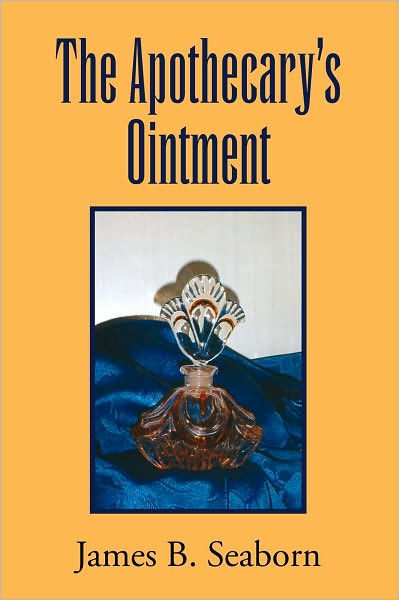 The Apothecary's Ointment by James B. Seaborn | eBook | Barnes & Noble®