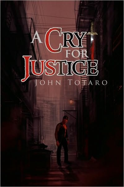 A Cry for Justice by John Totaro, Paperback | Barnes & Noble®