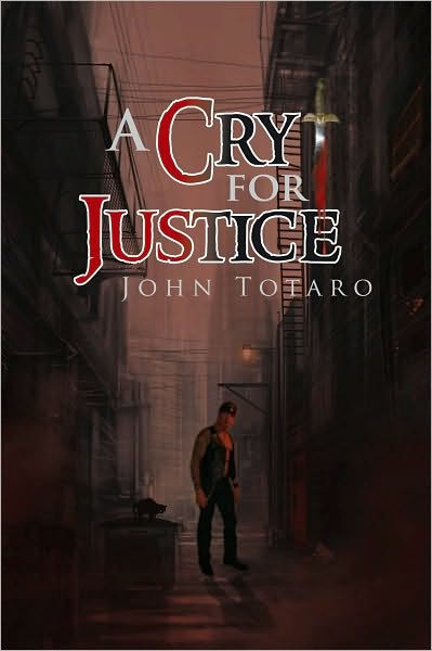 A Cry for Justice by John Totaro | eBook | Barnes & Noble®