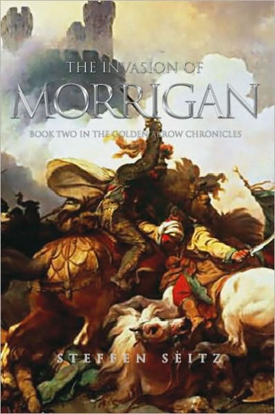 The Invasion of Morrigan: Book Two in the Golden Arrow Chronicles by ...