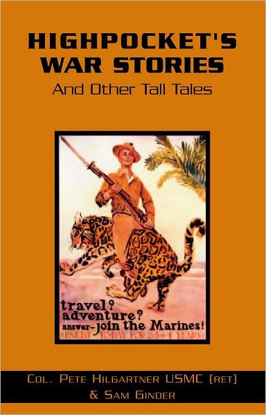 Highpocket's War Stories: And Other Tall Tales by Peter L. Hilgartner ...