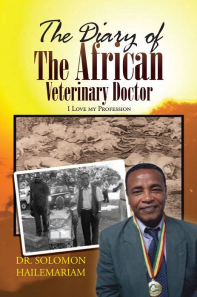 The Diary of The African Veterinary Doctor: I Love my Profession by Dr ...