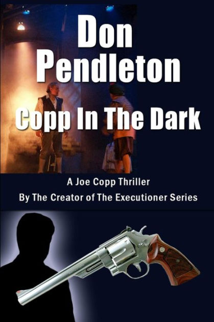 Copp in the Dark (Joe Copp Series #4) by Don Pendleton, Paperback ...