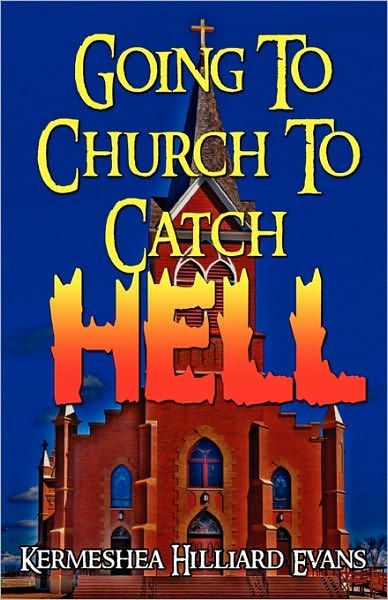 Going To Church To Catch Hell by Kermeshea Hilliard Evans, Paperback ...