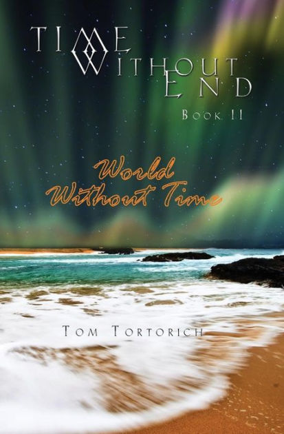 Time Without End: Book II: World Without Time: World Without Time by ...