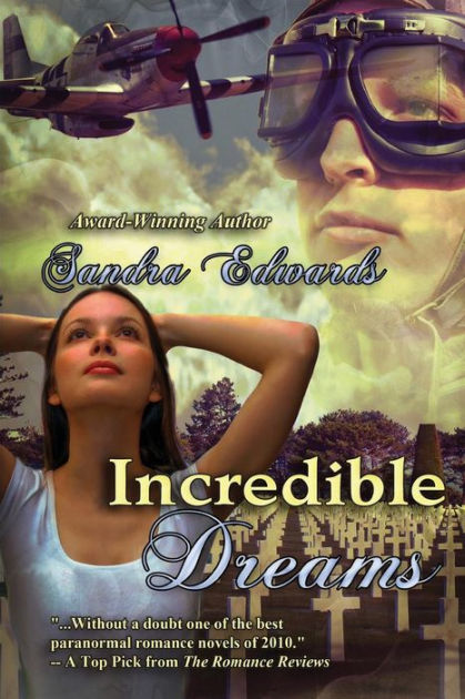 Incredible Dreams (A Paranormal Romance, Time Travel Romance) by Sandra ...