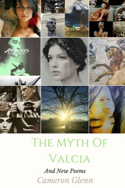 The Myth of Valcia and New Poems by Cameron Glenn, Paperback | Barnes ...