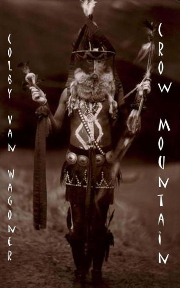 Crow Mountain by Colby Shawn Van Wagoner, Paperback | Barnes & Noble®