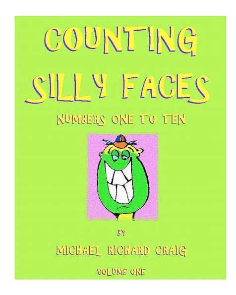 Counting Silly Faces Numbers One to Ten: by Michael Richard Craig ...