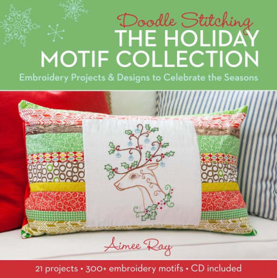 Doodle Stitching: The Holiday Motif Collection: Embroidery Projects ...