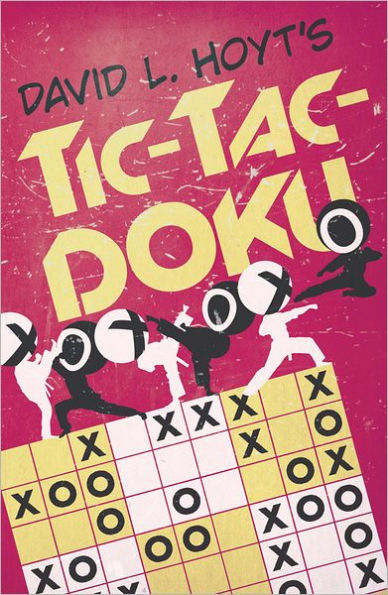 David L. Hoyt's Tic-Tac-Doku by David L. Hoyt, Bob Williams, Andy Haasl ...