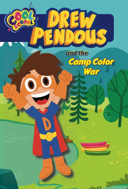 Drew Pendous and the Camp Color War (Drew Pendous #1) by Cool School ...