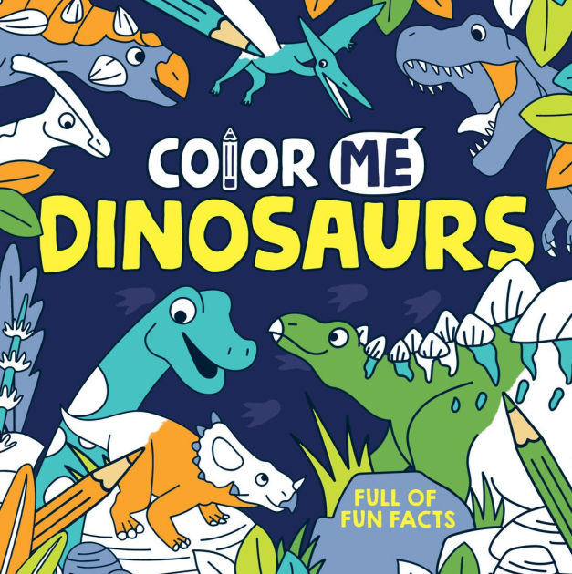 Color Me: Dinosaurs by Emma Taylor, Jake McDonald, Paperback | Barnes ...