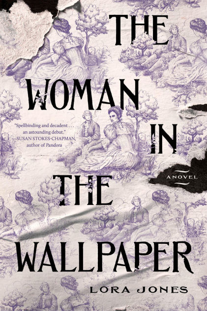 The Woman in the Wallpaper: A Novel by Lora Jones, Hardcover | Barnes ...