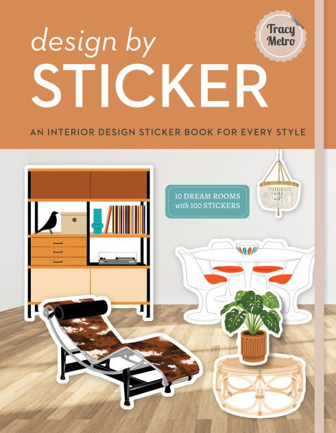 Design by Sticker: An Interior Design Sticker Book for Every Style by ...