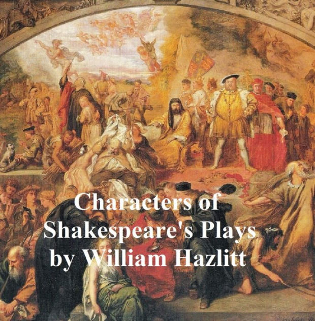 Characters of Shakespeare's Plays by William Hazlitt, Paperback ...