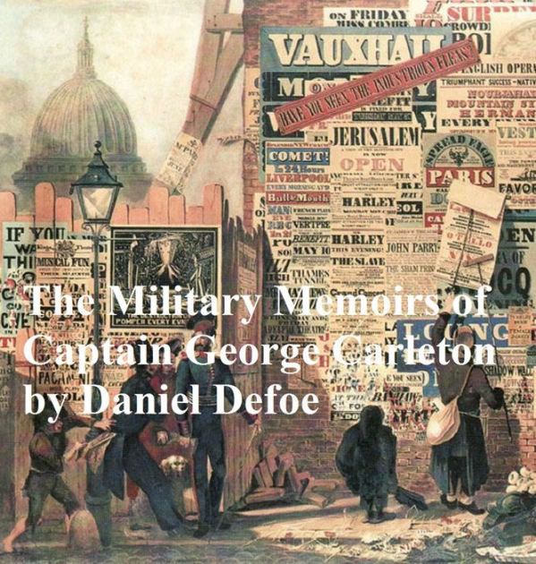 The Military Memoirs of Captain George Carleton from the dutch War 1672 ...