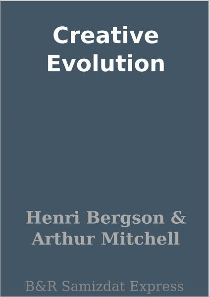 Creative Evolution by H. Bergson | 9780230517219 | Hardcover | Barnes ...