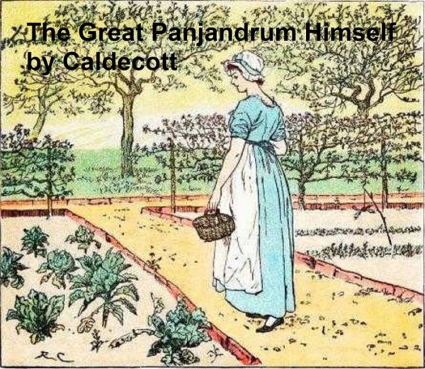 The Great Panjandrum Himself (Illustrated) by Randolph Caldecott ...