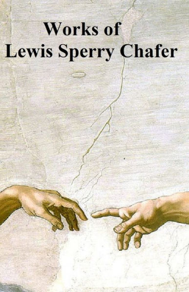 Lewis Sperry Chafer - Six Books by Lewis Sperry Chafer | eBook | Barnes ...