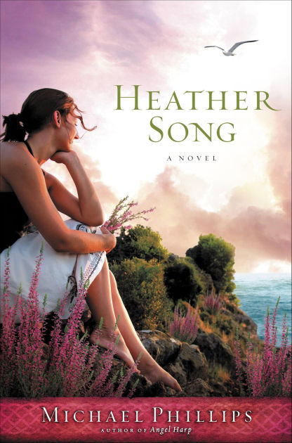Heather Song: A Novel by Michael Phillips | NOOK Book (eBook) | Barnes ...