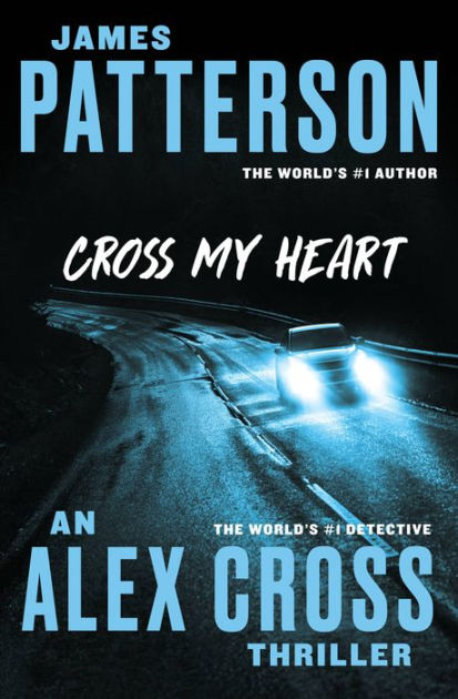 Cross My Heart (Alex Cross Series #19) by James Patterson, Paperback ...