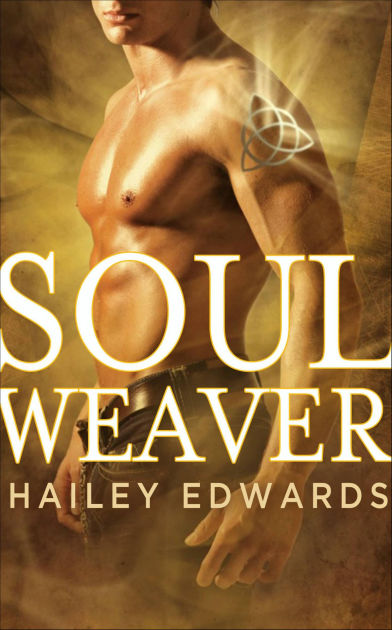 Soul Weaver by Hailey Edwards, Paperback | Barnes & Noble®