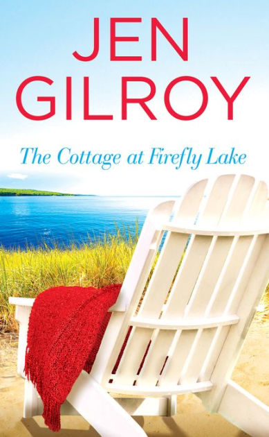 The Cottage at Firefly Lake by Jen Gilroy | eBook | Barnes & Noble®